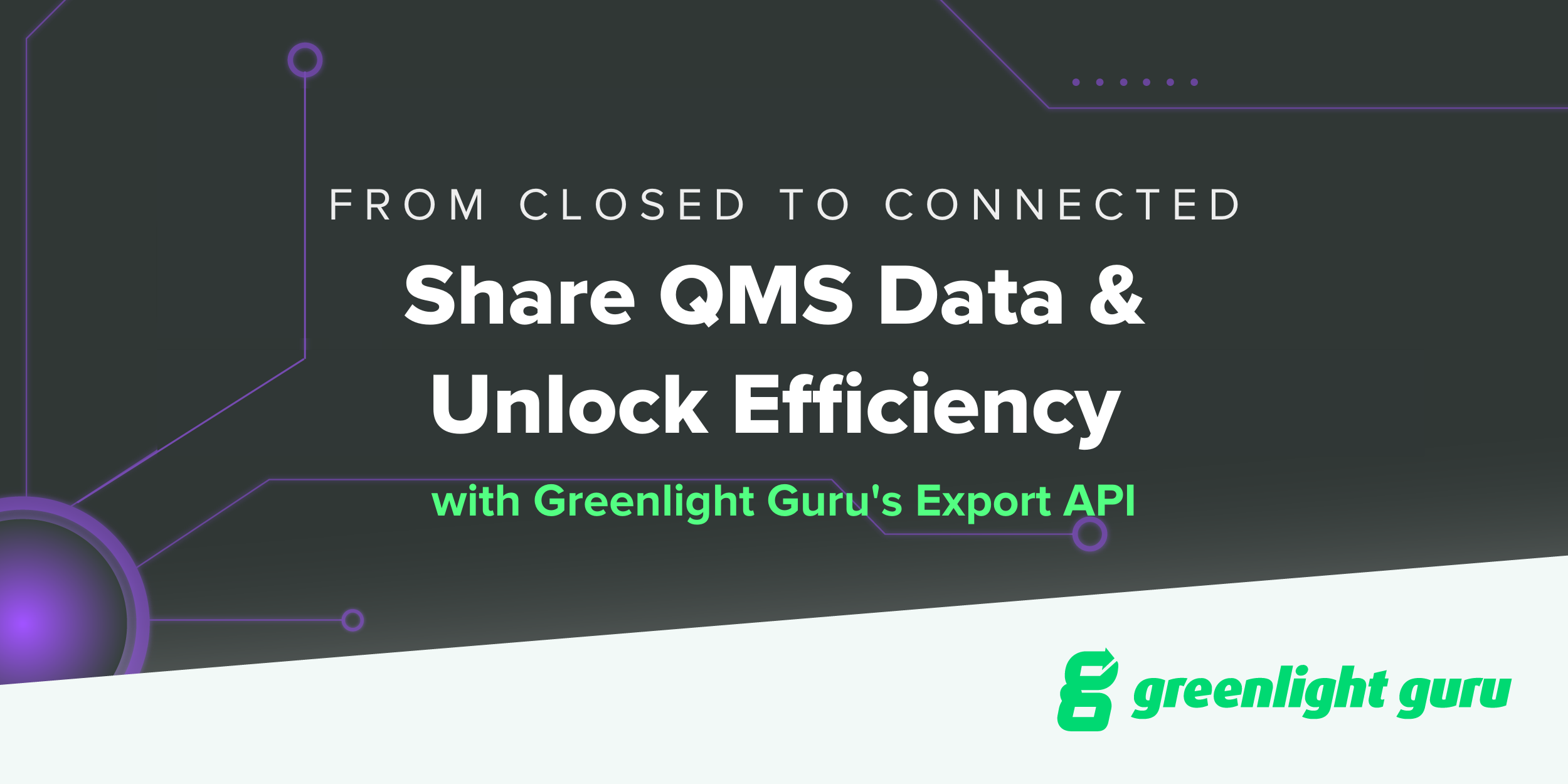From Closed to Connected: Share Data & Unlock Efficiencies with Greenlight Guru’s Export API
